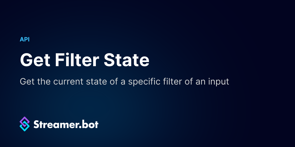 Get Filter State | Streamer.bot Docs