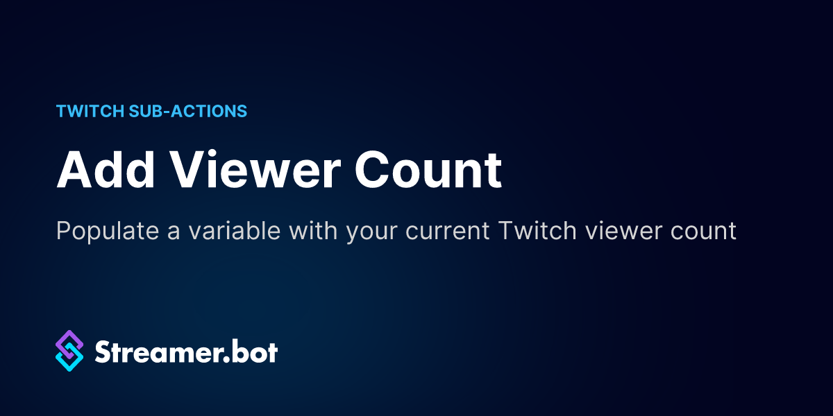 Add Viewer Count | Streamer.bot Docs Add Viewer Count | Streamer.bot Docs