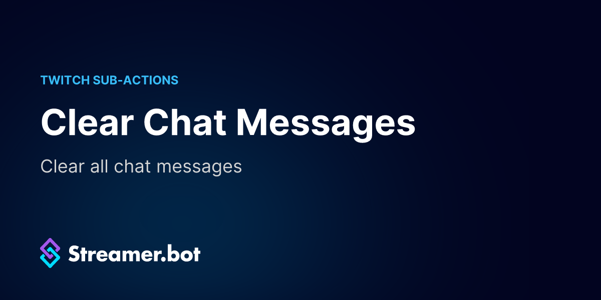 Clear Chat Messages | Streamer.bot Docs Clear Chat Messages | Streamer.bot Docs