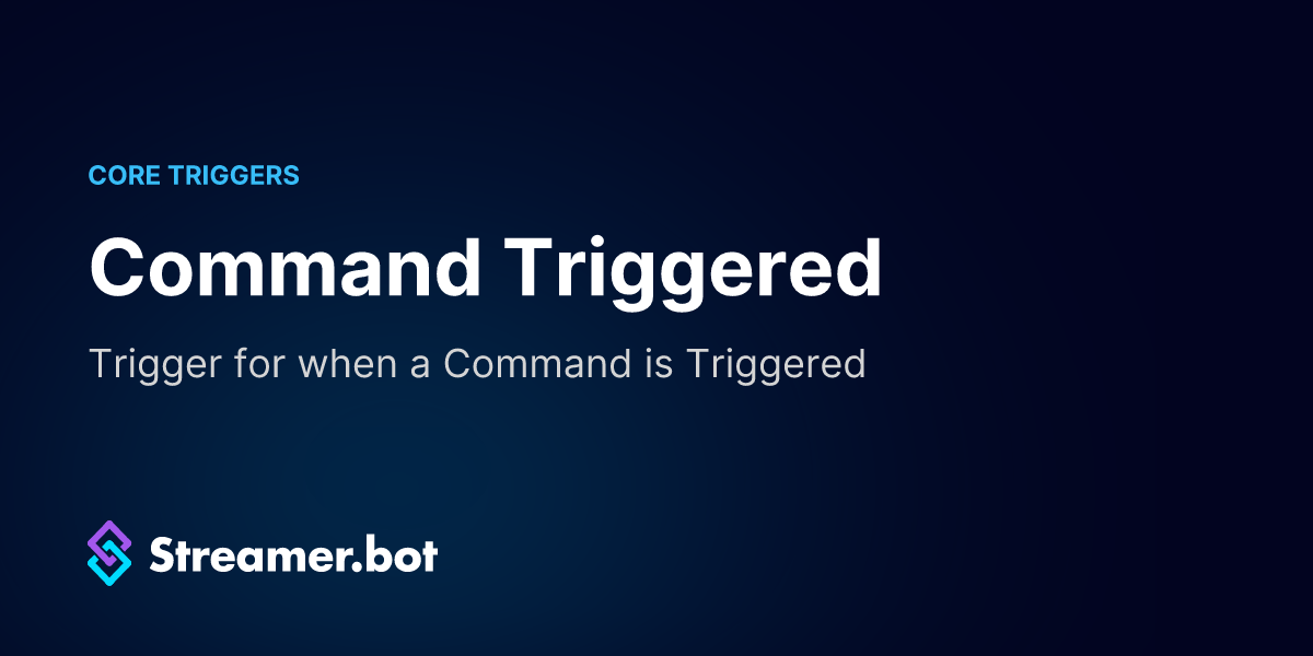 Command Triggered Streamerbot Docs 