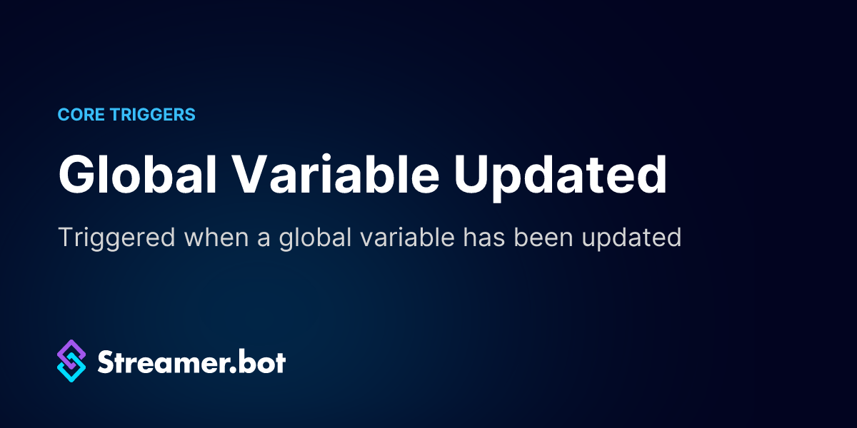 Global Variable Updated | Streamer.bot Docs Global Variable Updated | Streamer.bot Docs