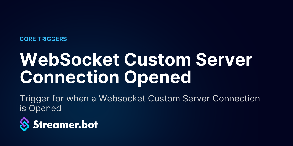 Websocket Custom Server Connection Opened Streamerbot Docs 