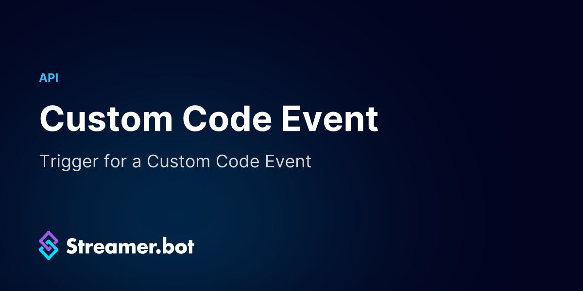 Custom Code Event | Streamer.bot Docs Custom Code Event | Streamer.bot Docs