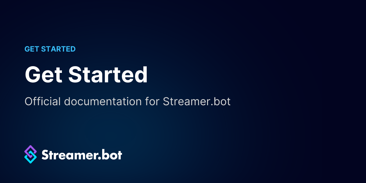 Get Started | Streamer.bot Docs Get Started | Streamer.bot Docs