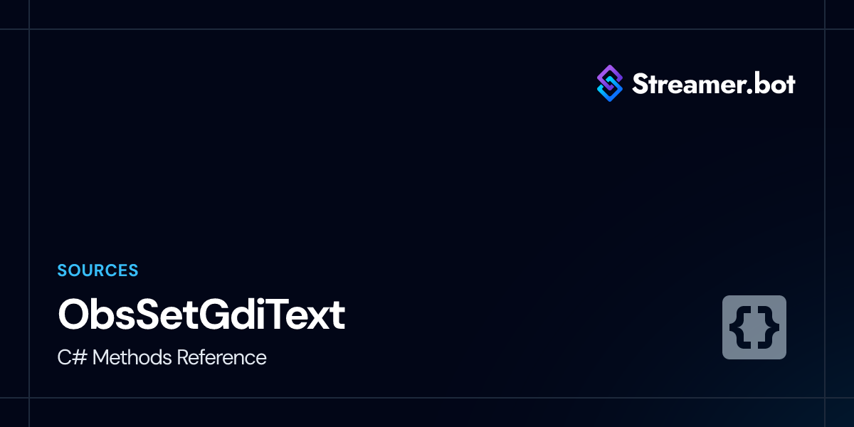 ObsSetGdiText | Streamer.bot Docs