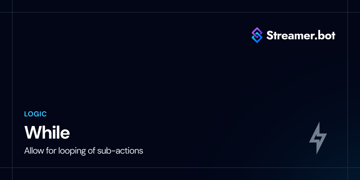 While | Streamer.bot Docs