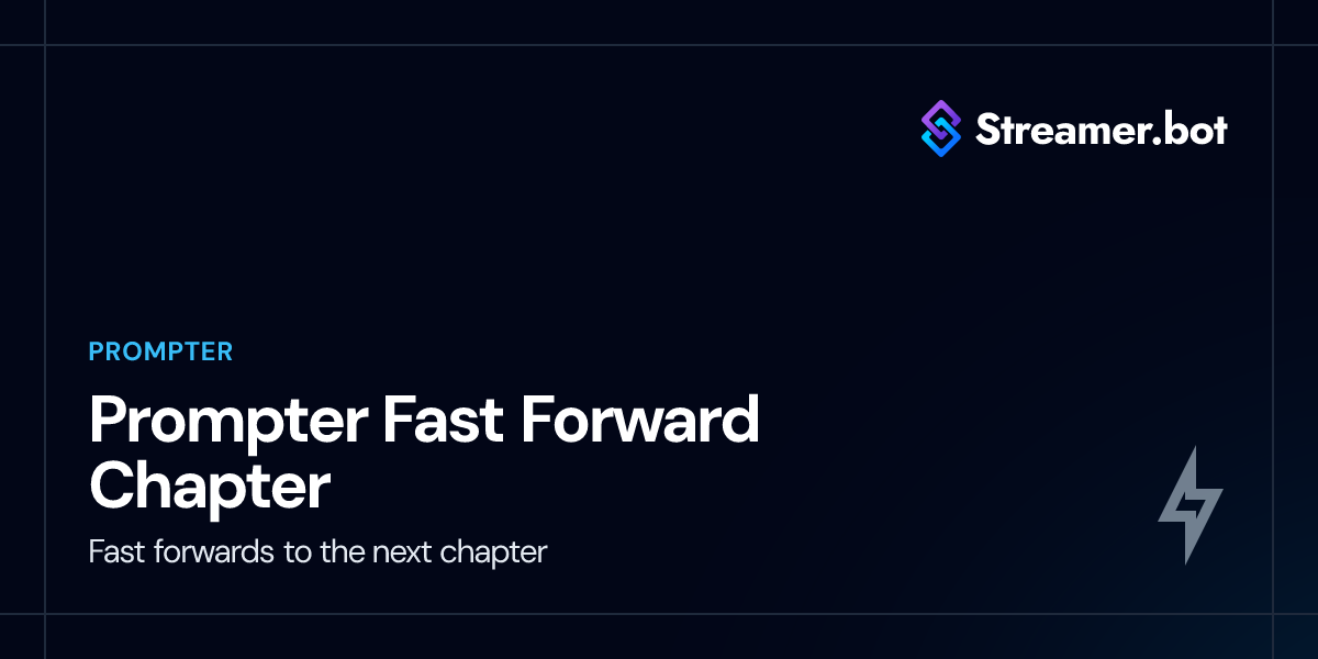 Prompter Fast Forward Chapter | Streamer.bot Docs