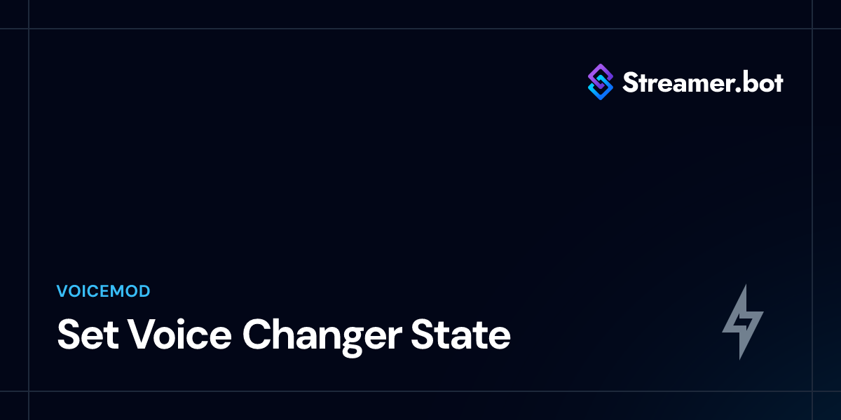 Set Voice Changer State | Streamer.bot Docs