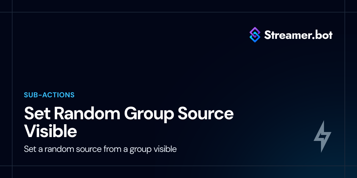 Set Random Group Source Visible | Streamer.bot Docs