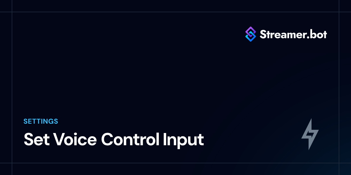 Set Voice Control Input | Streamer.bot Docs