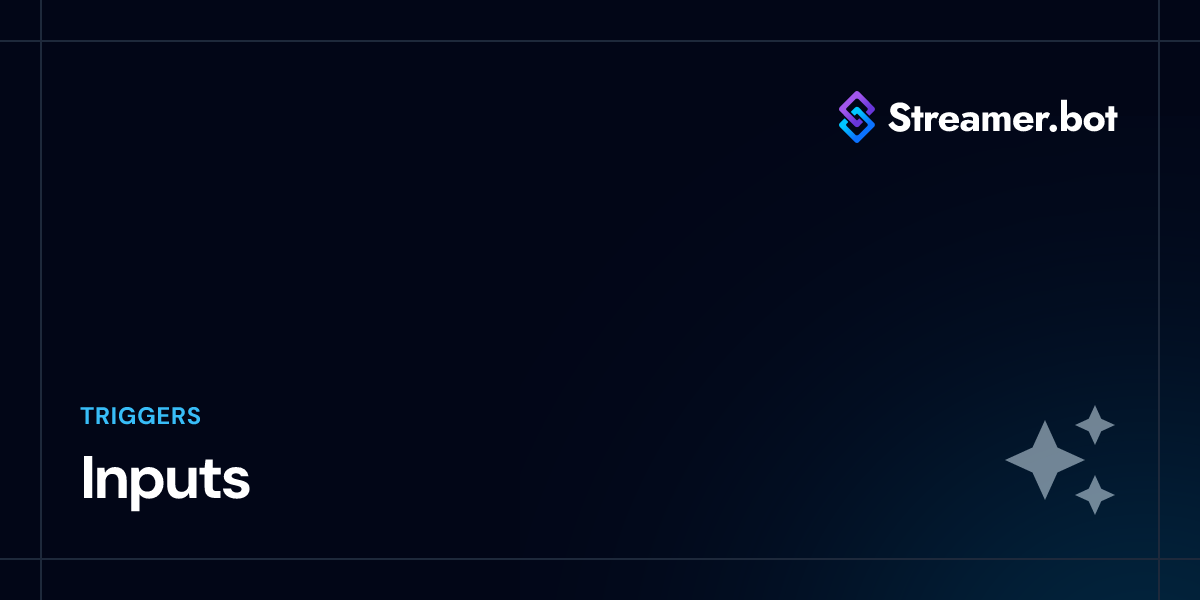 Inputs | Streamer.bot Docs