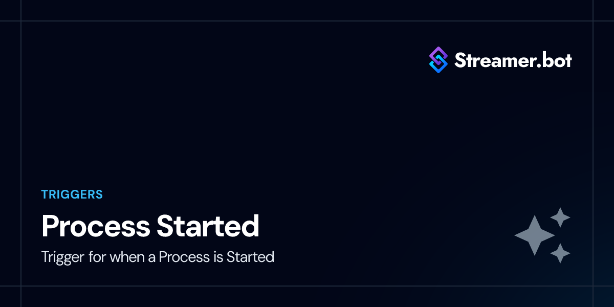 Process Started | Streamer.bot Docs