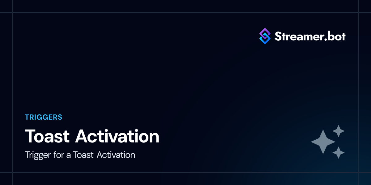 Toast Activation | Streamer.bot Docs