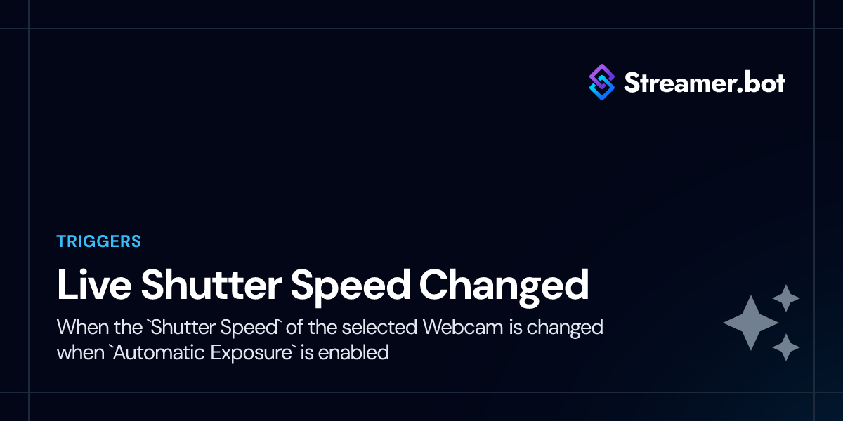 Live Shutter Speed Changed | Streamer.bot Docs