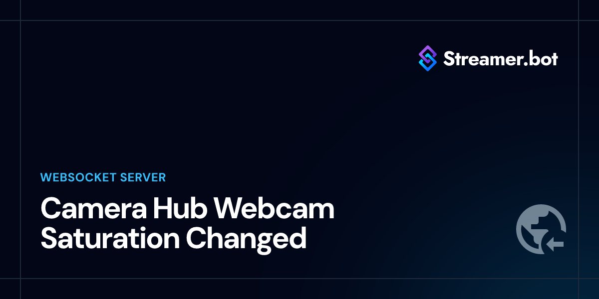 Camera Hub Webcam Saturation Changed | Streamer.bot Docs