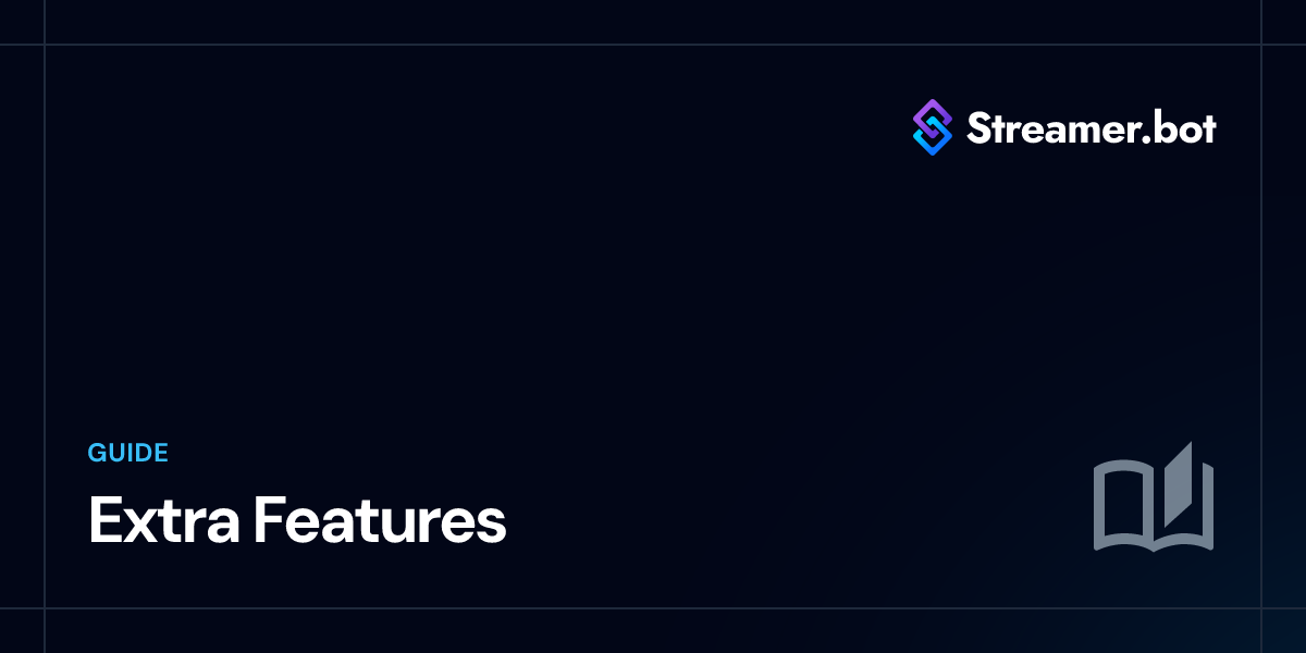 Extra Features | Streamer.bot Docs