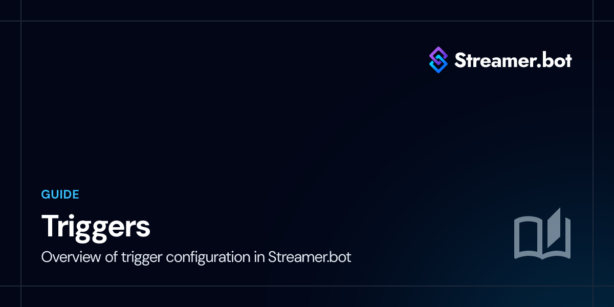 Triggers | Streamer.bot Docs