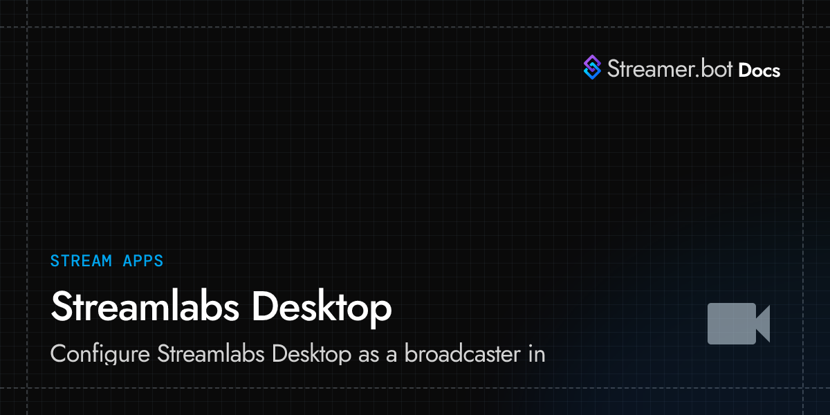 Streamlabs Desktop | Streamer.bot Docs